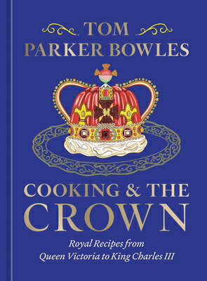 楽天ブックス: Cooking and the Crown: Royal Recipes from Queen Victoria to ...
