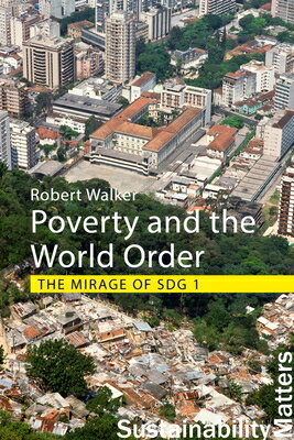 楽天ブックス: Poverty and the World Order: The Mirage of Sdg 1 - Professor Robert Walker ...
