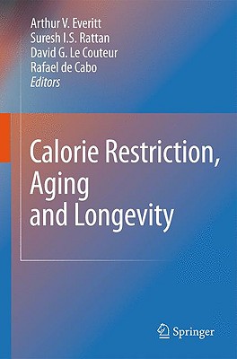 楽天ブックス: Calorie Restriction, Aging and Longevity - Arthur V. Everitt ...