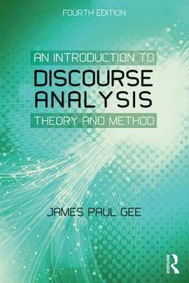 楽天ブックス: An Introduction to Discourse Analysis: Theory and Method - James Paul Gee ...
