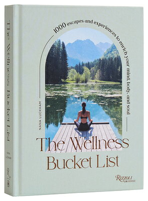 楽天ブックス: The Wellness Bucket List: 1000 Escapes and Experiences to ...