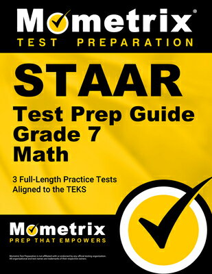 楽天ブックス: Staar Test Prep Guide Grade 7 Math: 3 Full-Length Practice ...