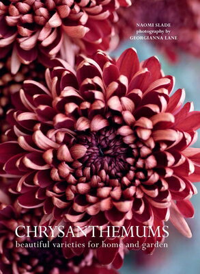 楽天ブックス: Chrysanthemums: Beautiful Varieties for Home and Garden - Naomi ...