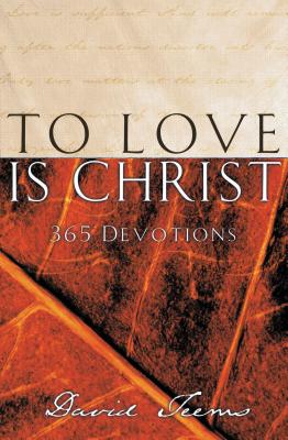 楽天ブックス: To Love Is Christ: 365 Devotions (a 365-Day Devotional) - David ...