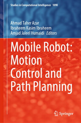 楽天ブックス: Mobile Robot: Motion Control and Path Planning - Ahmad Taher Azar - 9783031265631 : 洋書