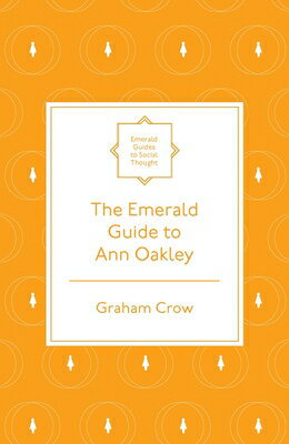 楽天ブックス: The Emerald Guide to Ann Oakley - Graham Crow - 9781800715646 : 洋書