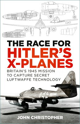 楽天ブックス: The Race for Hitler's X-Planes: Britain's 1945 Mission to ...