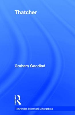 楽天ブックス: Thatcher - Graham D. Goodlad - 9781138015654 : 洋書