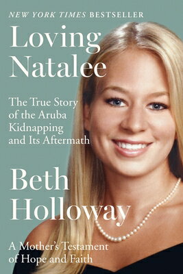 楽天ブックス: Loving Natalee: A Mother's Testament of Hope and Faith - Beth ...