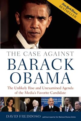 楽天ブックス: The Case Against Barack Obama: The Unlikely Rise and Unexamined ...