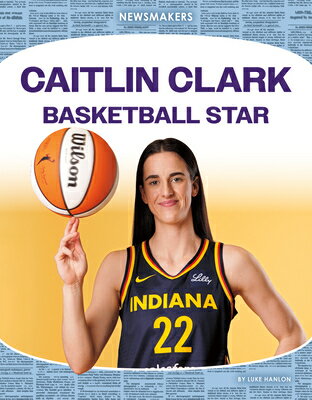 楽天ブックス: Caitlin Clark: Basketball Star: Basketball Star - Luke Hanlon ...