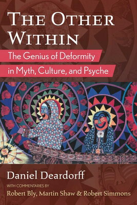 楽天ブックス: The Other Within: The Genius of Deformity in Myth, Culture, and ...