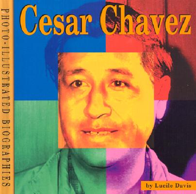 楽天ブックス: Cesar Chavez: A Photoillustrated Biography - Lucile Davis ...