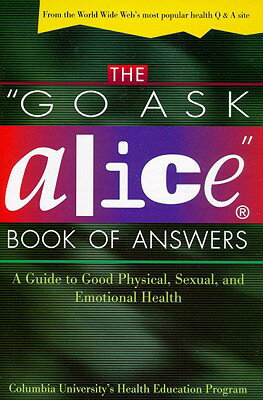 楽天ブックス: The Go Ask Alice Book of Answers: A Guide to Good Physical ...