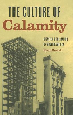 楽天ブックス: The Culture of Calamity: Disaster and the Making of Modern ...