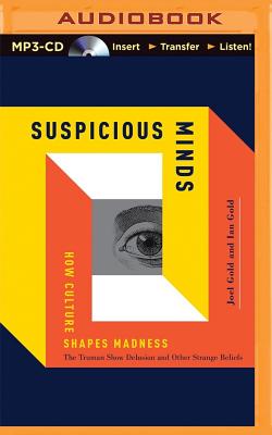 楽天ブックス: Suspicious Minds: How Culture Shapes Madness - Joel Gold ...