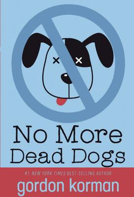 楽天ブックス: No More Dead Dogs - Gordon Korman - 9780606405706 : 洋書