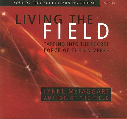 楽天ブックス: Living the Field: Tapping Into the Secret Force of the Universe ...