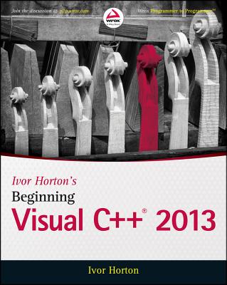楽天ブックス: Ivor Horton's Beginning Visual C++ 2013 - Ivor Horton ...