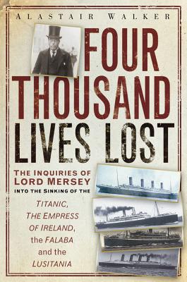 楽天ブックス: Four Thousand Lives Lost: The Inquiries of Lord Mersey Into the ...