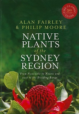 楽天ブックス: Native Plants of the Sydney Region: From Newcastle to Nowra and ...