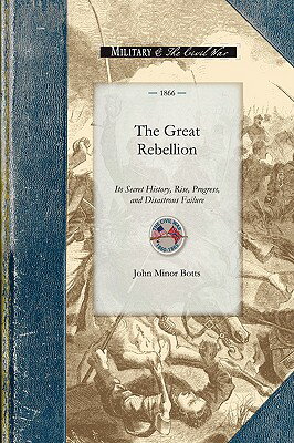 楽天ブックス: The Great Rebellion - John Minor Botts - 9781429015738 : 洋書