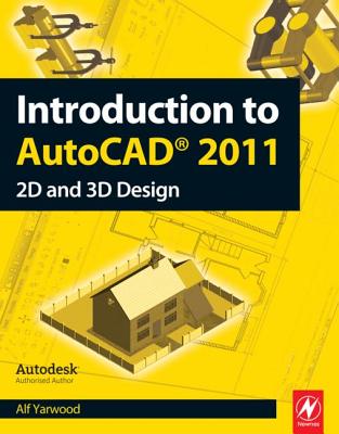楽天ブックス: Introduction to AutoCAD 2011: 2D and 3D Design - Alf Yarwood - 9780080965758 : 洋書