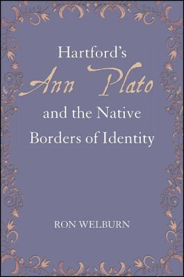 楽天ブックス: Hartford's Ann Plato and the Native Borders of Identity - Ron ...