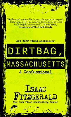 楽天ブックス: Dirtbag, Massachusetts: A Confessional - Isaac Fitzgerald ...