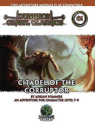 楽天ブックス: Dungeon Crawl Classics 61: Citadel of the Corruptor - Goodman ...