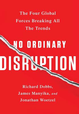 楽天ブックス: No Ordinary Disruption: The Four Global Forces Breaking All the ...