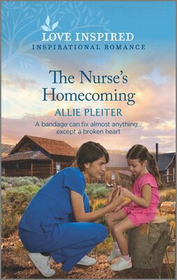 楽天ブックス: The Nurse's Homecoming: An Uplifting Inspirational Romance - Allie Pleiter ...