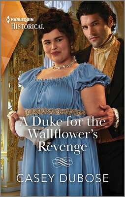 楽天ブックス: A Duke for the Wallflower's Revenge - Casey Dubose ...