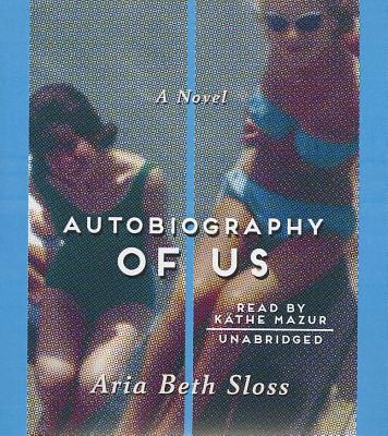 楽天ブックス: Autobiography of Us - Aria Beth Sloss - 9781482915815 : 洋書
