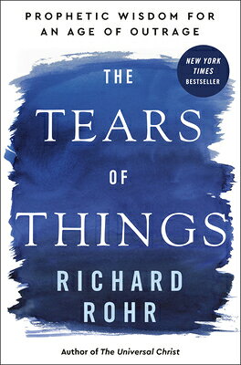 楽天ブックス: The Tears of Things: Prophetic Wisdom for an Age of Outrage ...