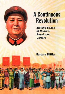 楽天ブックス: A Continuous Revolution: Making Sense of Cultural Revolution ...