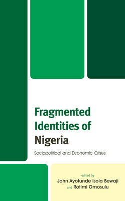 楽天ブックス: Fragmented Identities of Nigeria: Sociopolitical and Economic ...