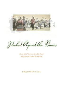 楽天ブックス: Picked Apart the Bones - Rebecca Hatcher Travis - 9780979785832 ...
