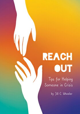 楽天ブックス: Reach Out: Tips for Helping Someone in Crisis - Jill C. Wheeler ...