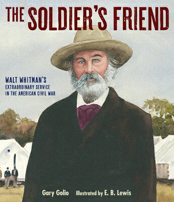 楽天ブックス: The Soldier's Friend: Walt Whitman's Extraordinary Service in ...