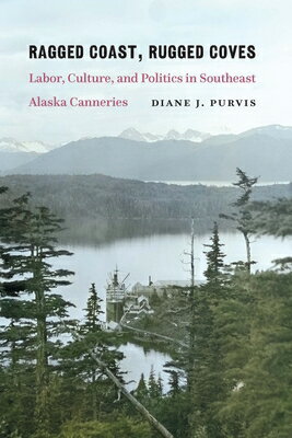 楽天ブックス: Ragged Coast, Rugged Coves: Labor, Culture, and Politics in ...