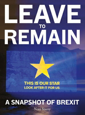 楽天ブックス: Leave to Remain: A Snapshot of Brexit - Noni Stacey ...