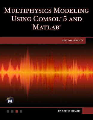 楽天ブックス: Multiphysics Modeling Using Comsol 5 and MATLAB - Roger W. Pryor - 9781683925897 : 洋書