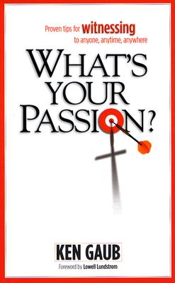 楽天ブックス: What's Your Passion?: Proven Tips for Witnessing to Anyone ...