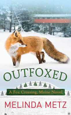 楽天ブックス: Outfoxed: A Fox Crossing, Maine Novel - Melinda Metz ...