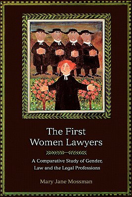 楽天ブックス: The First Women Lawyers: A Comparative Study of Gender, Law and ...