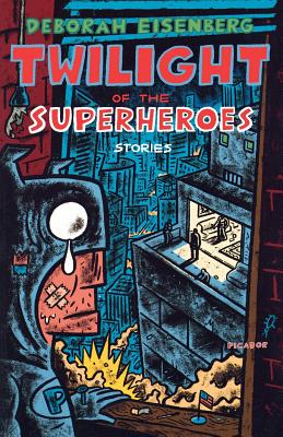 楽天ブックス: Twilight of the Superheroes: Stories - Deborah Eisenberg ...
