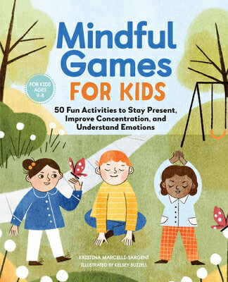 楽天ブックス: Mindful Games for Kids: 50 Fun Activities to Stay Present ...