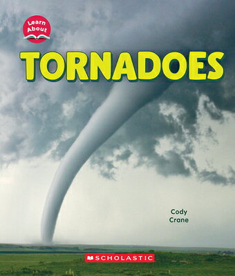 楽天ブックス: Tornadoes (Learn About: Wild Weather) - Cody Crane ...