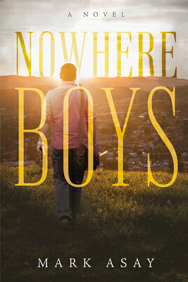 楽天ブックス: Nowhere Boys - Mark Asay - 9781637555958 : 洋書